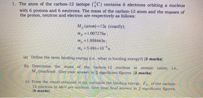 Solved 1. The atom of the carbon-12 isotope (C) contains 6 | Chegg.com