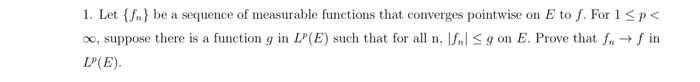 Solved 1. Let {fn} be a sequence of measurable functions | Chegg.com