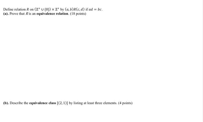 Solved Define relation R on (Z+∪{0})×Z+by (a,b)R(c,d) if | Chegg.com