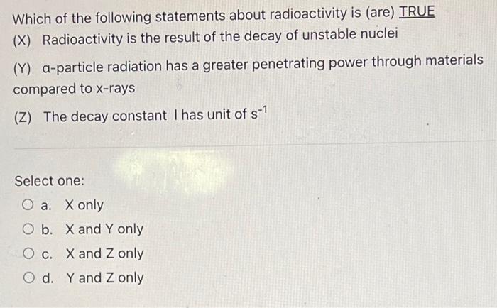 Solved Which of the following statements about radioactivity | Chegg.com
