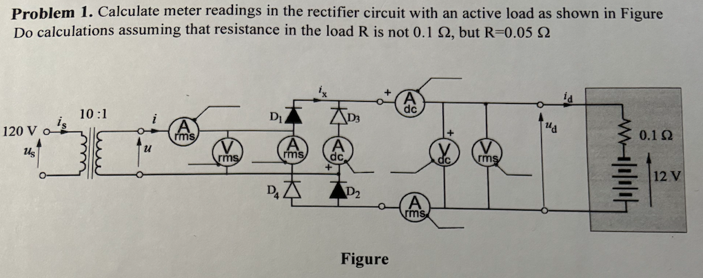 Solved Problem 1. ﻿Calculate meter readings in the rectifier | Chegg.com