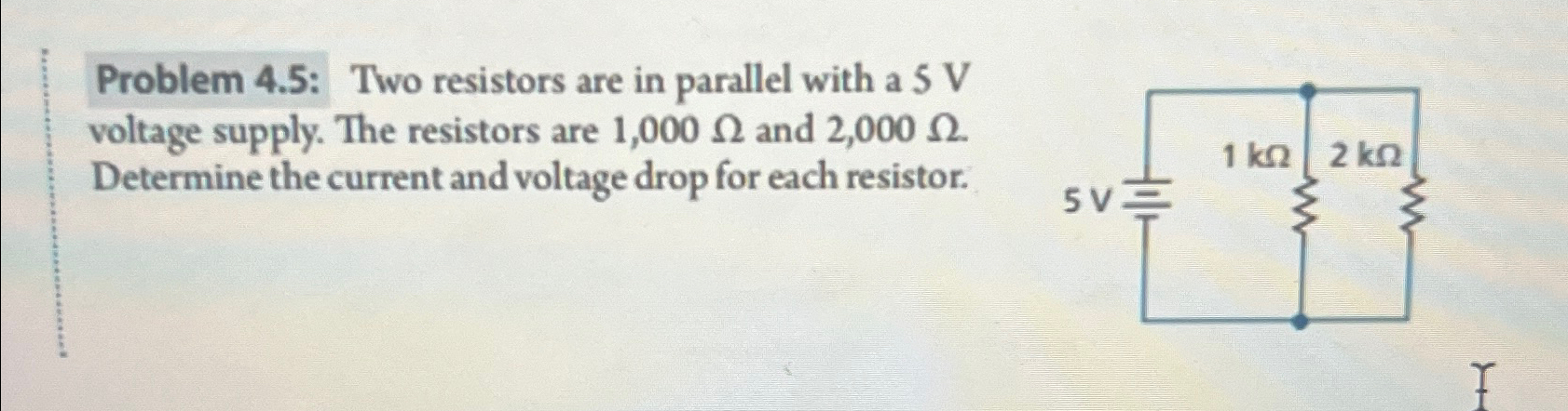 Solved Problem 4.5: Two resistors are in parallel with a 5V | Chegg.com