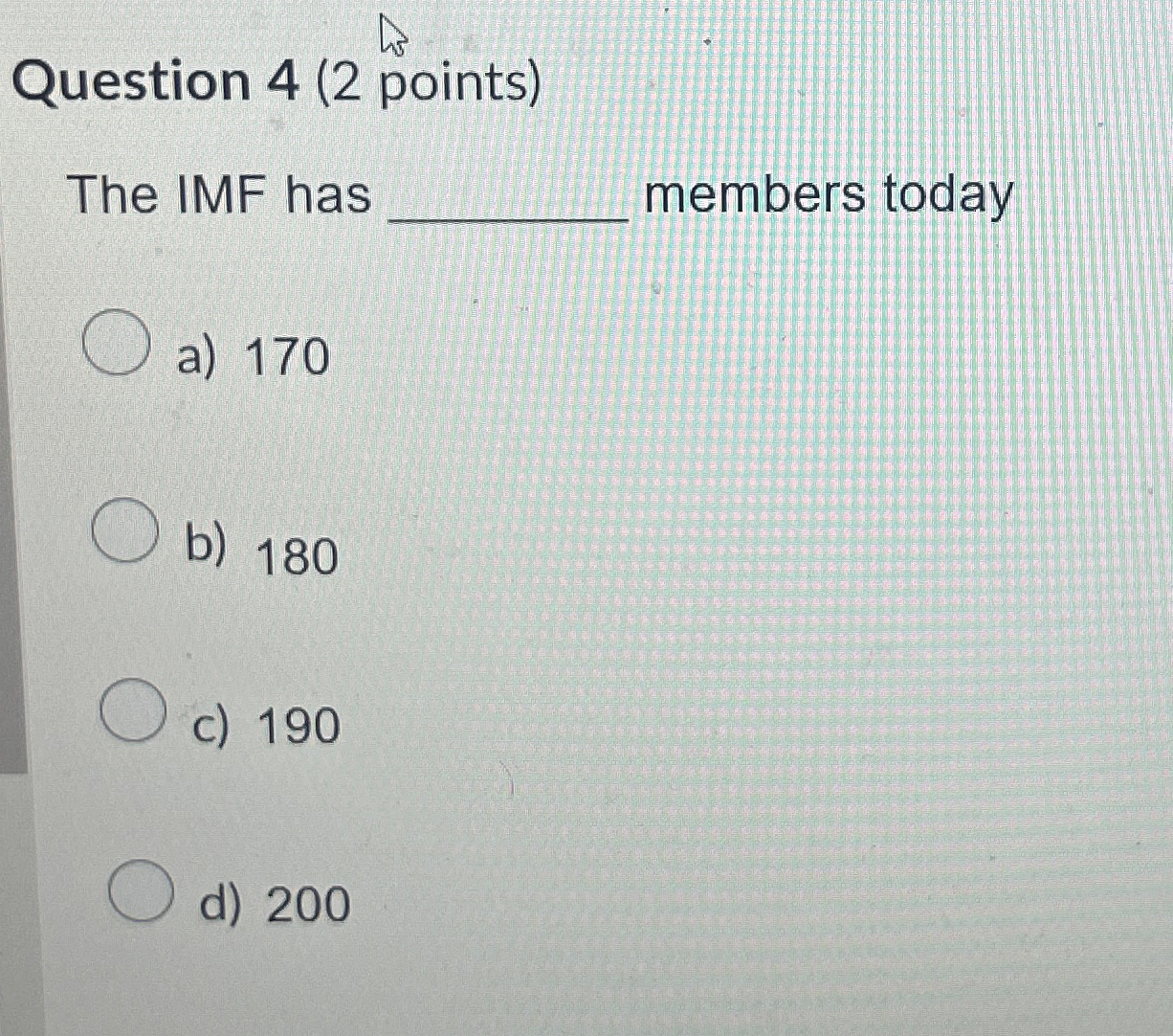 Solved Question 4 (2 ﻿points)The IMF has ﻿members today | Chegg.com