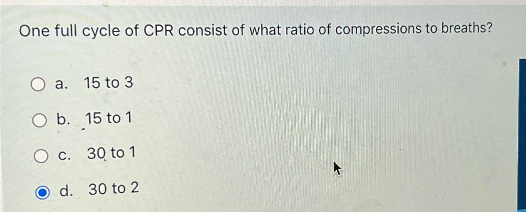 Solved One full cycle of CPR consist of what ratio of | Chegg.com