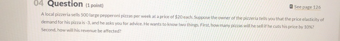 Solved 04 Question (1 point) e See page 126 A local pizzeria | Chegg.com