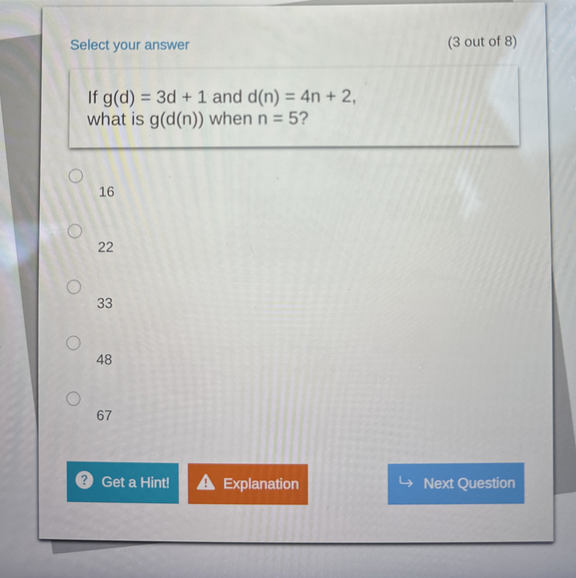 Solved Select your answer(3 ﻿out of 8 )If g(d)=3d+1 ﻿and | Chegg.com