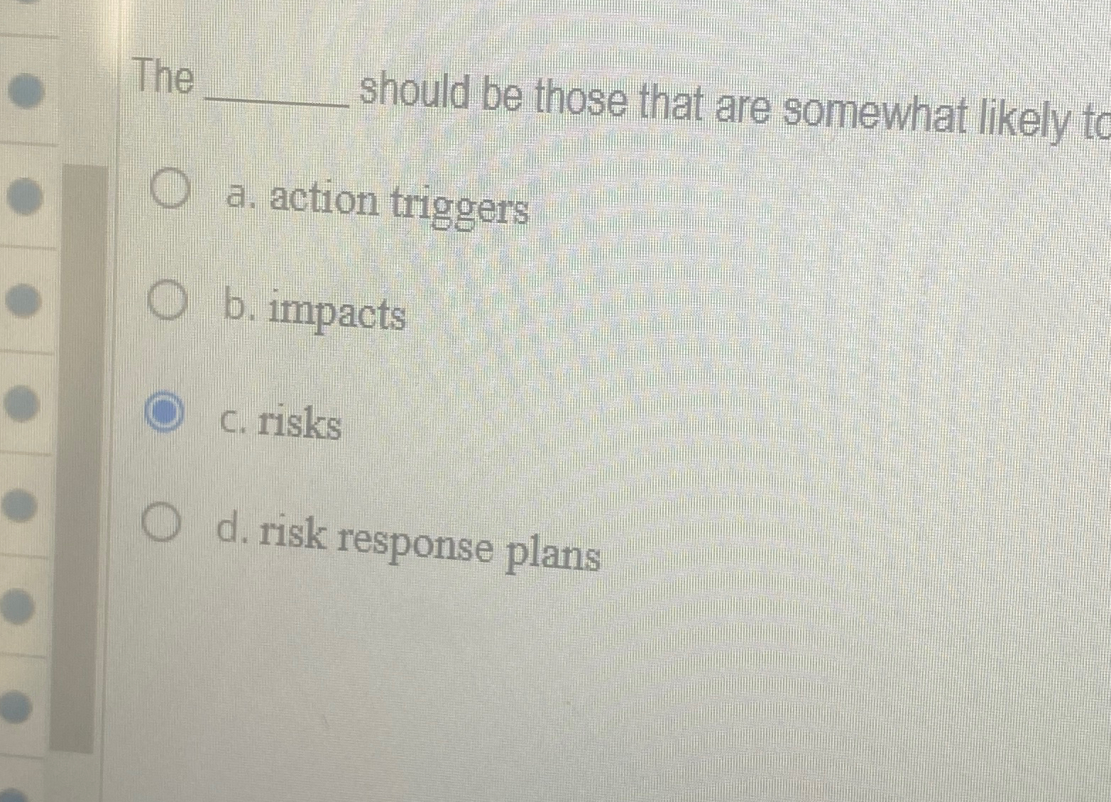 Solved The should be those that are somewhat likely toa. | Chegg.com