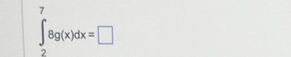 Solved ∫278g(x)dx= | Chegg.com