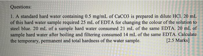 Solved Questions: 1. A standard hard water containing 0.5 | Chegg.com