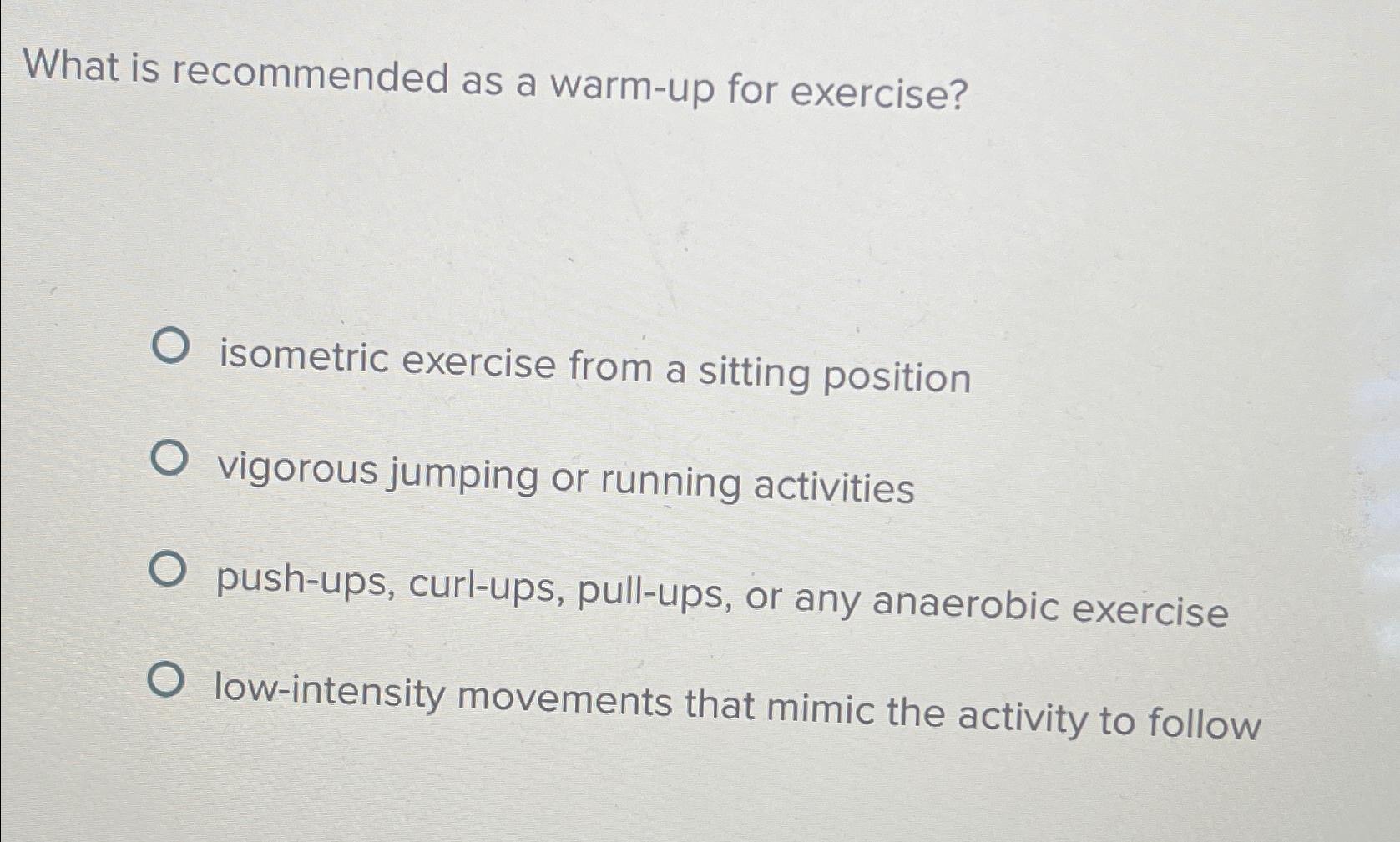 Solved What is recommended as a warm-up for | Chegg.com