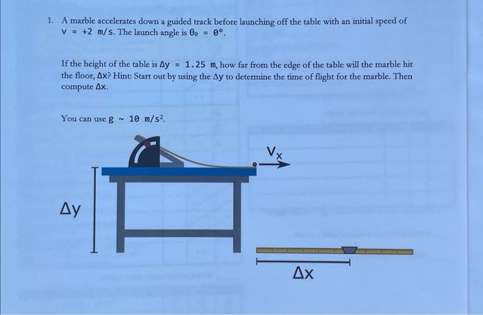 Solved 1. A marble accelerates down a guided track before | Chegg.com