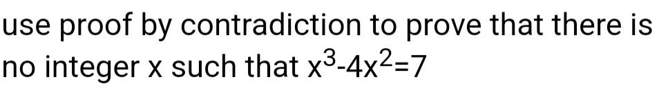 Solved use proof by contradiction to prove that there is no | Chegg.com