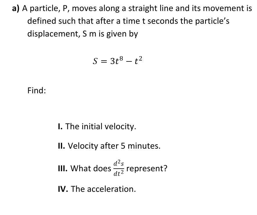 Solved a) A particle, P, moves along a straight line and its | Chegg.com