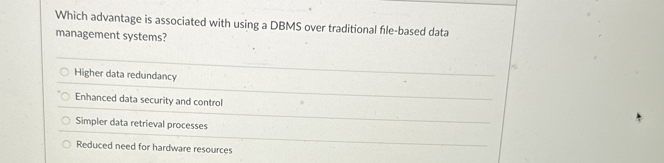 Solved Which advantage is associated with using a DBMS over | Chegg.com
