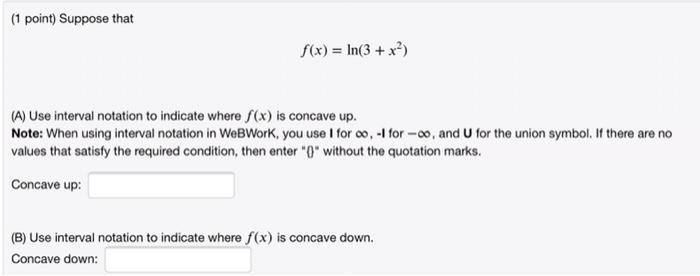 Solved (1 point) Suppose that f(x)=ln(3+x2) (A) Use interval | Chegg.com