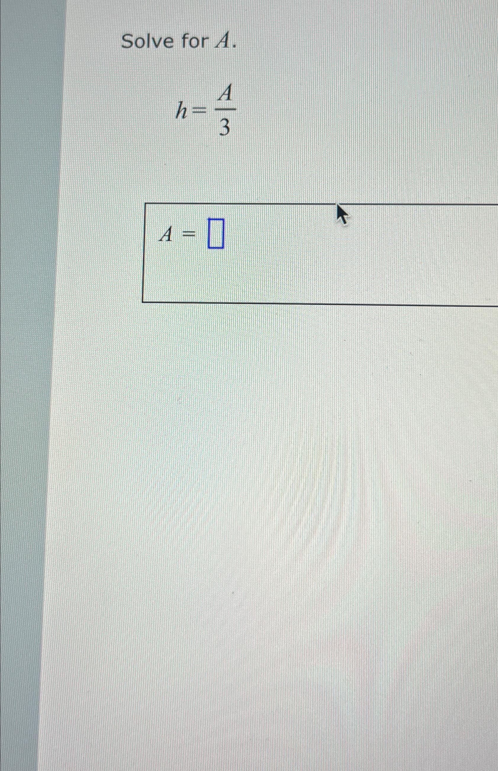 Solved Solve for A.h=A3A= | Chegg.com
