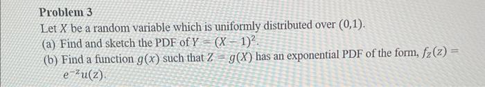 Solved Problem 3 Let X be a random variable which is | Chegg.com