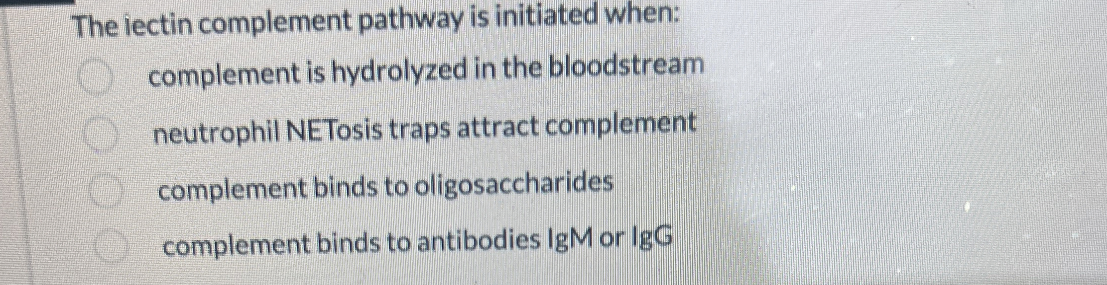 Solved The iectin complement pathway is initiated | Chegg.com