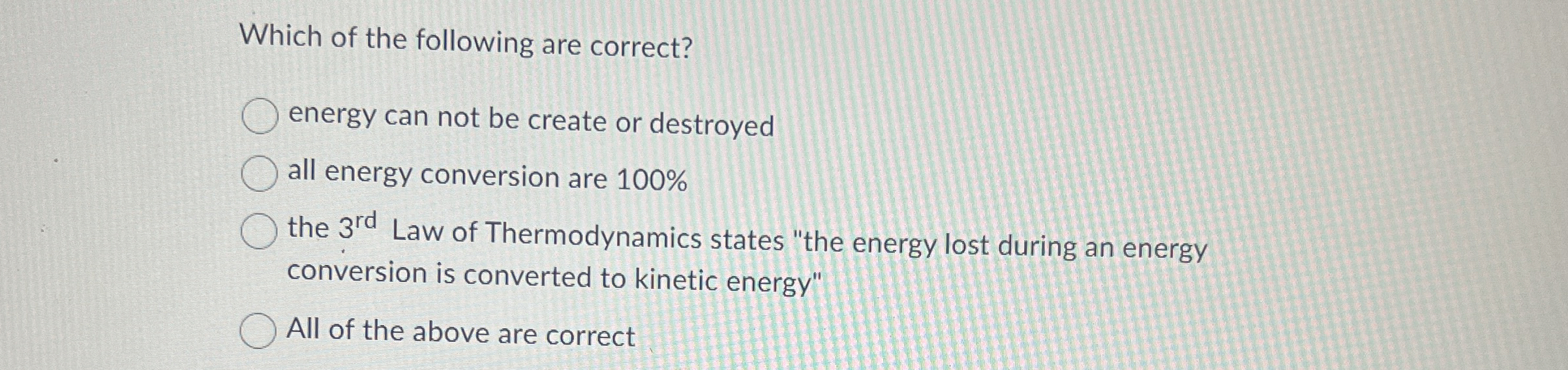 Solved Which of the following are correct?energy can not be | Chegg.com