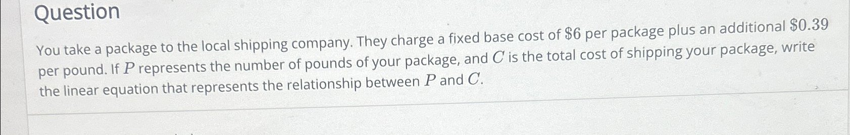 Solved QuestionYou take a package to the local shipping | Chegg.com