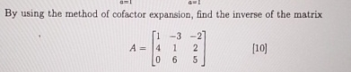 Solved By using the method of cofactor expansion, find the | Chegg.com
