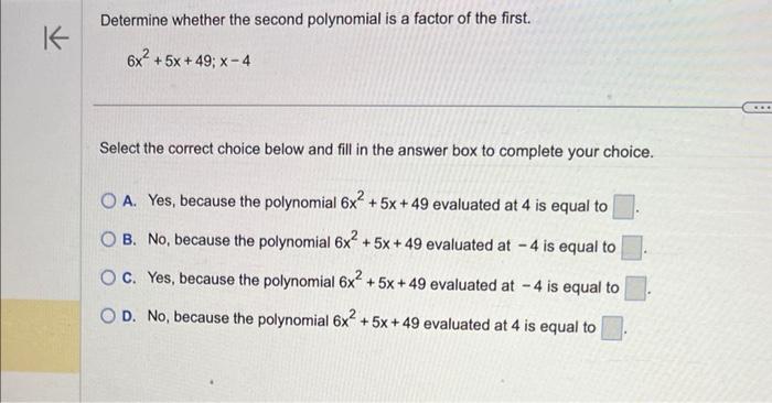 Solved Determine whether the second polynomial is a factor | Chegg.com