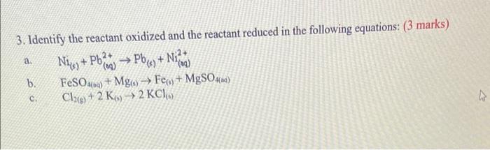 Solved 3. Identify the reactant oxidized and the reactant | Chegg.com