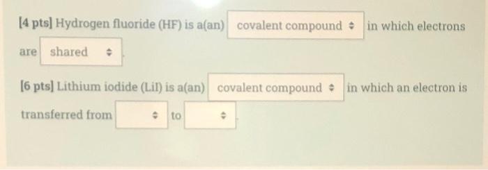 Solved 14 pts) Hydrogen fluoride (HF) is a(an) covalent | Chegg.com
