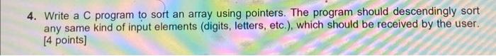 Solved 4 Write A C Program To Sort An Array Using Pointers 2275