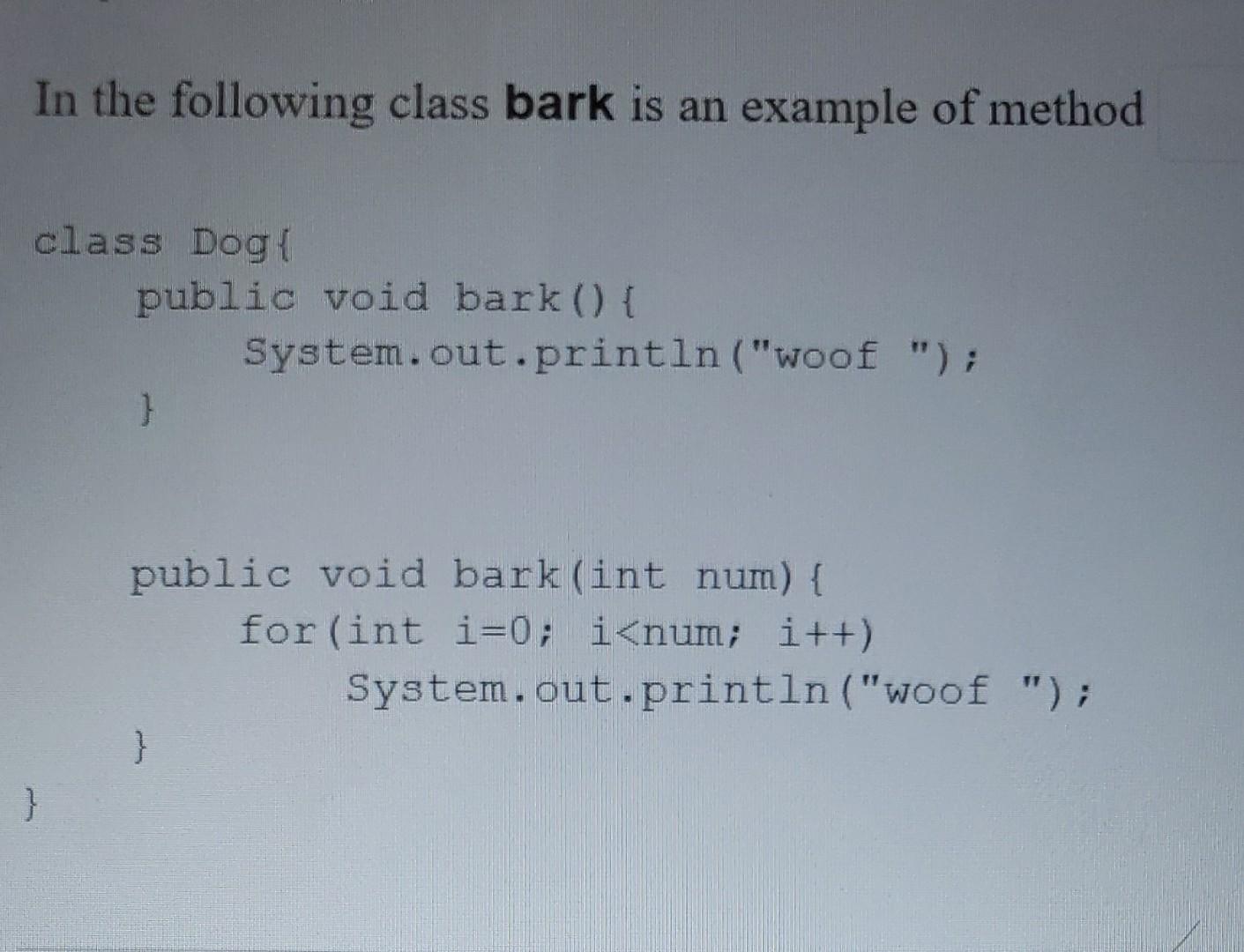 Solved In the following class bark is an example of method | Chegg.com
