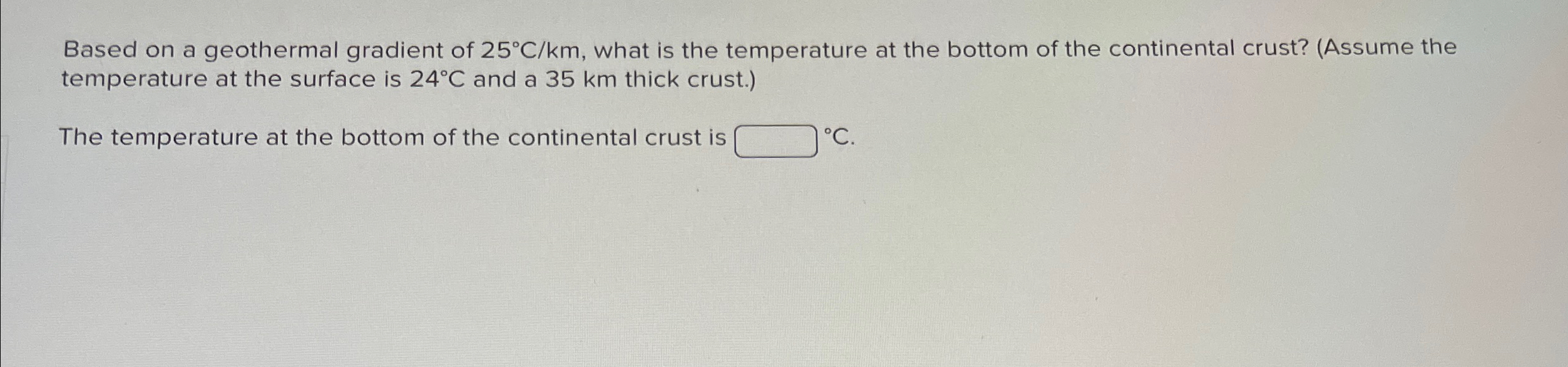 Solved Based on a geothermal gradient of 25°Ckm, ﻿what is | Chegg.com