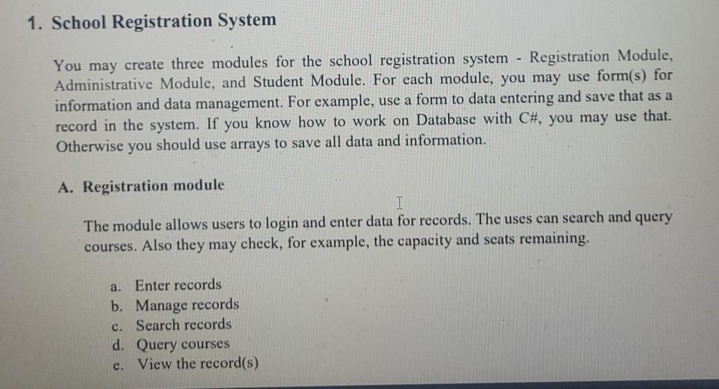 Solved 1. School Registration System You may create three | Chegg.com