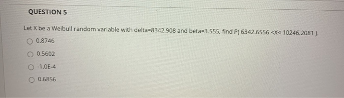Solved QUESTION 1 Let X be a Weibull random variable with | Chegg.com