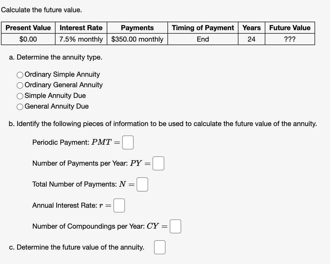 Solved Calculate the future value.a. ﻿Determine the annuity | Chegg.com