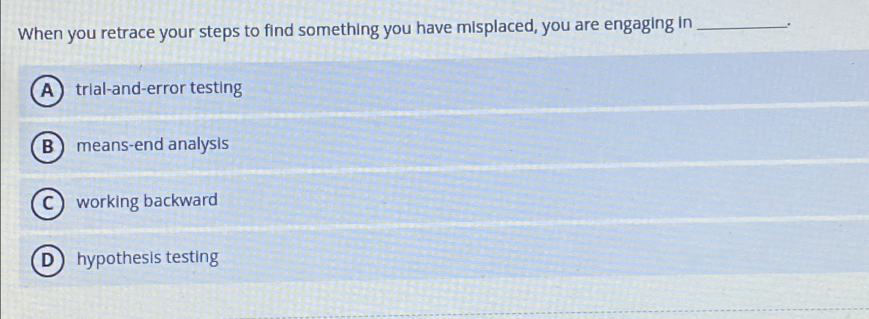 Solved When you retrace your steps to find something you | Chegg.com