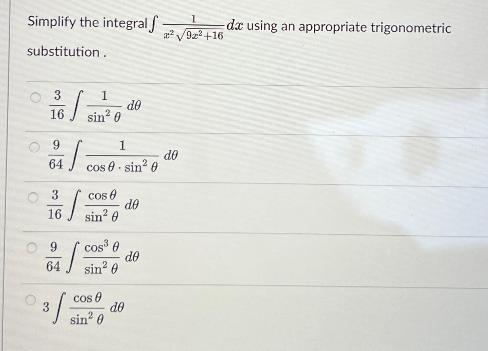 Solved Simplify the integral ∫﻿﻿1x29x2+162dx ﻿using an | Chegg.com