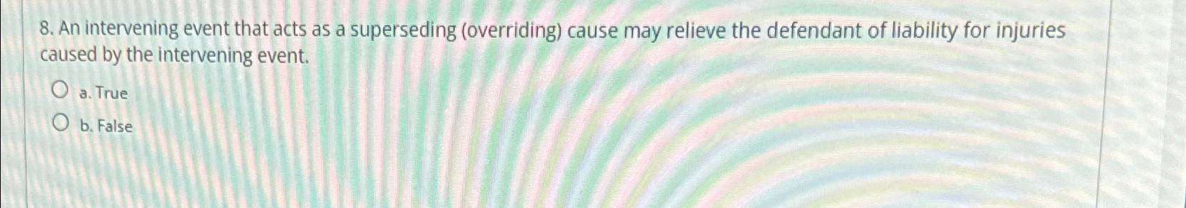 Solved An intervening event that acts as a superseding | Chegg.com