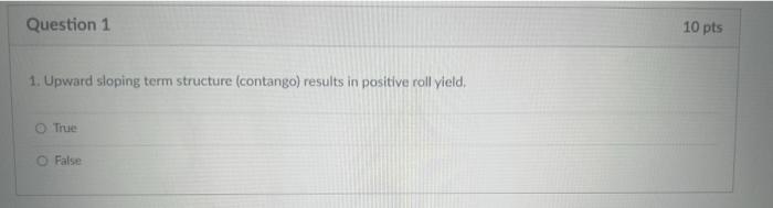 Solved 1. Upward sloping term structure (contango) results | Chegg.com