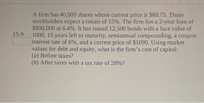Solved 15-9 A firm has 40,000 shares whose current price is | Chegg.com
