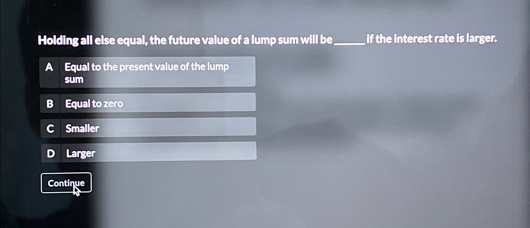 Solved Holding all else equal, the future value of a lump | Chegg.com