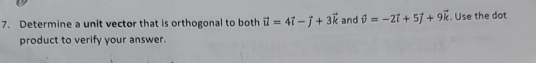 Solved Determine a unit vector that is orthogonal to both | Chegg.com