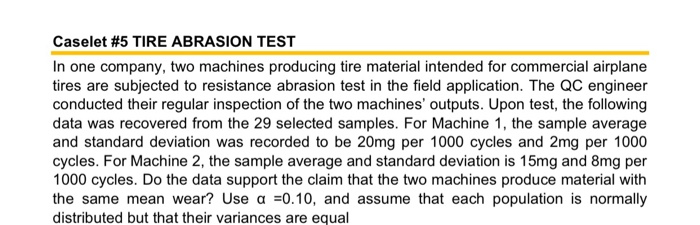 Solved Caselet #5 TIRE ABRASION TEST In one company, two | Chegg.com