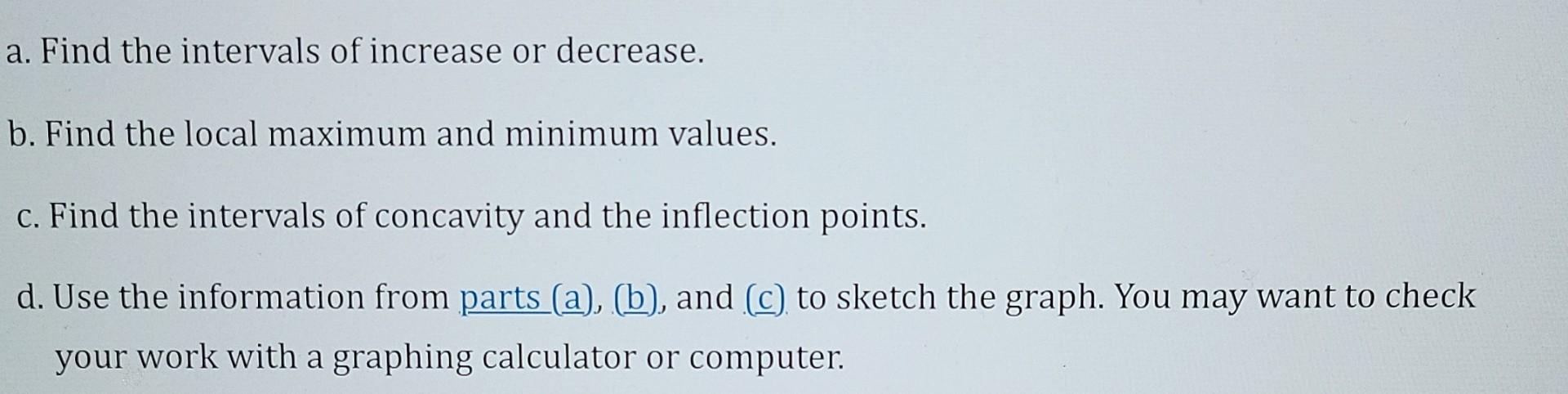 Solved A Find The Intervals Of Increase Or Decrease B Chegg