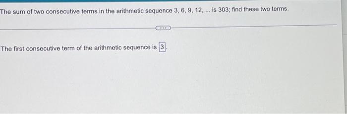 Solved The sum of two consecutive terms in the arithmetic | Chegg.com