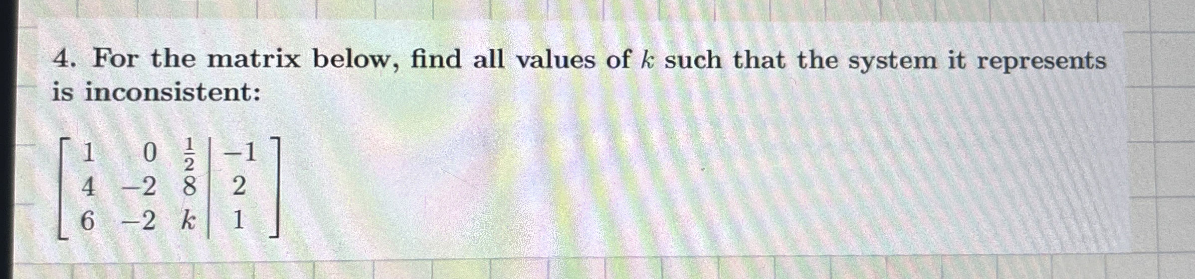 Solved For the matrix below, find all values of k ﻿such that | Chegg.com