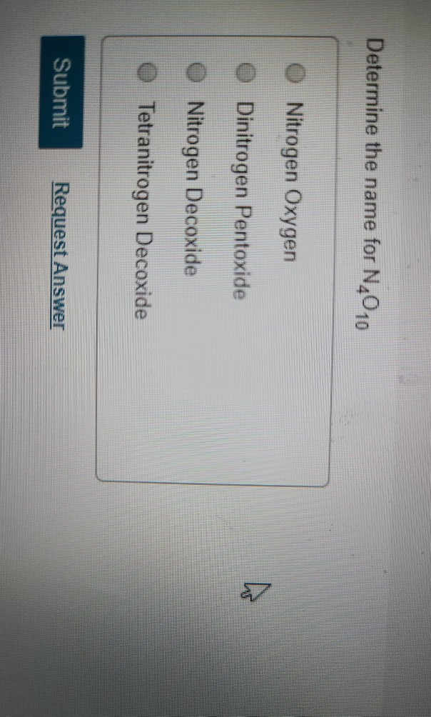Solved Determine the name for N4010 O Nitrogen Oxygen | Chegg.com