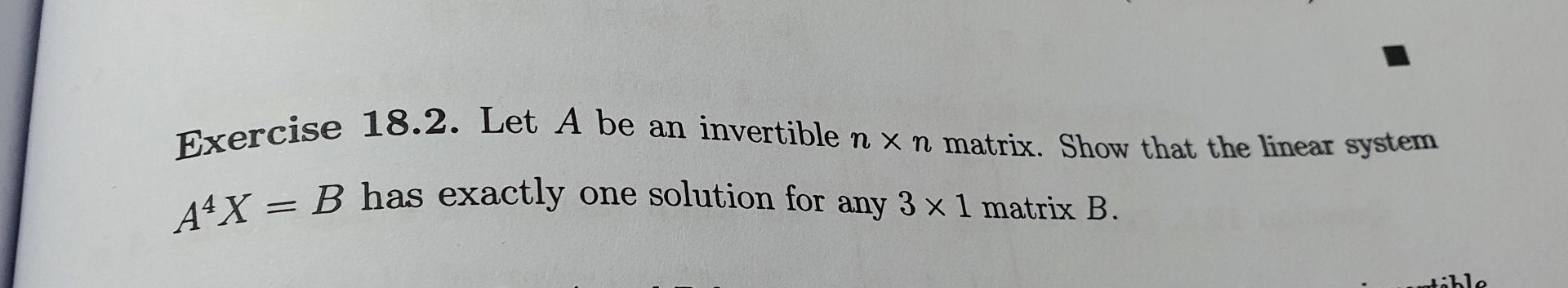 Solved Exercise 18.2. ﻿Let A ﻿be an invertible n×n ﻿matrix. | Chegg.com