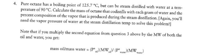 Solved 4. Pure octane has a boiling point of 12.5.7∘C, but | Chegg.com