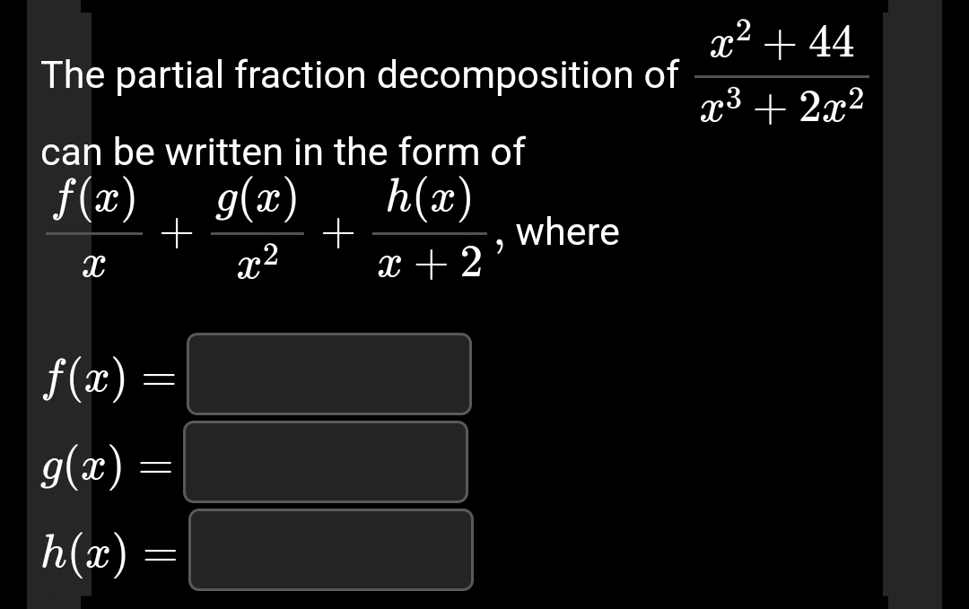 Solved The partial fraction decomposition of x2+44x3+2x2 | Chegg.com