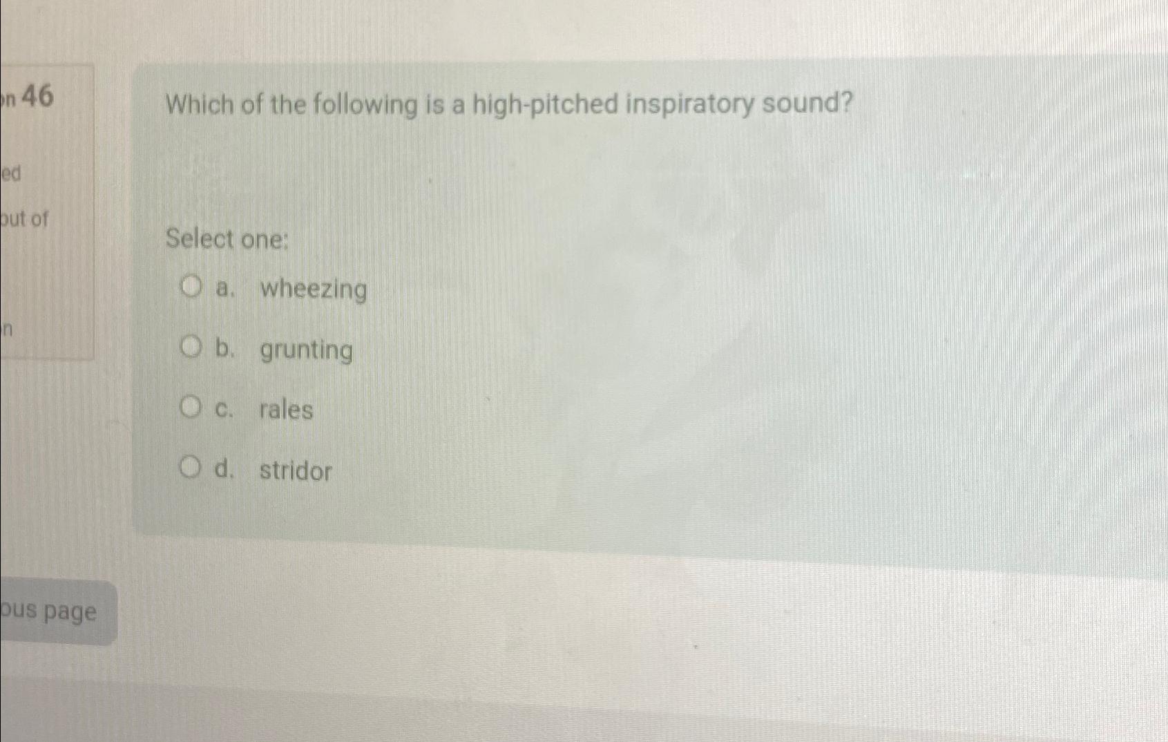 Solved Which of the following is a high-pitched inspiratory | Chegg.com